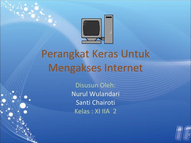 Perangkat keras untuk mengakses internet (hardware) | PPT