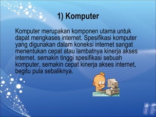Perangkat keras untuk mengakses internet (hardware) | PPT