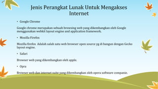 Perangkat lunak untuk mengakses internet by nelapuspita | PPT