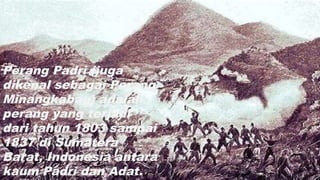 PERANG PADRI INDONESIA SUMATERA BARAT.pptx