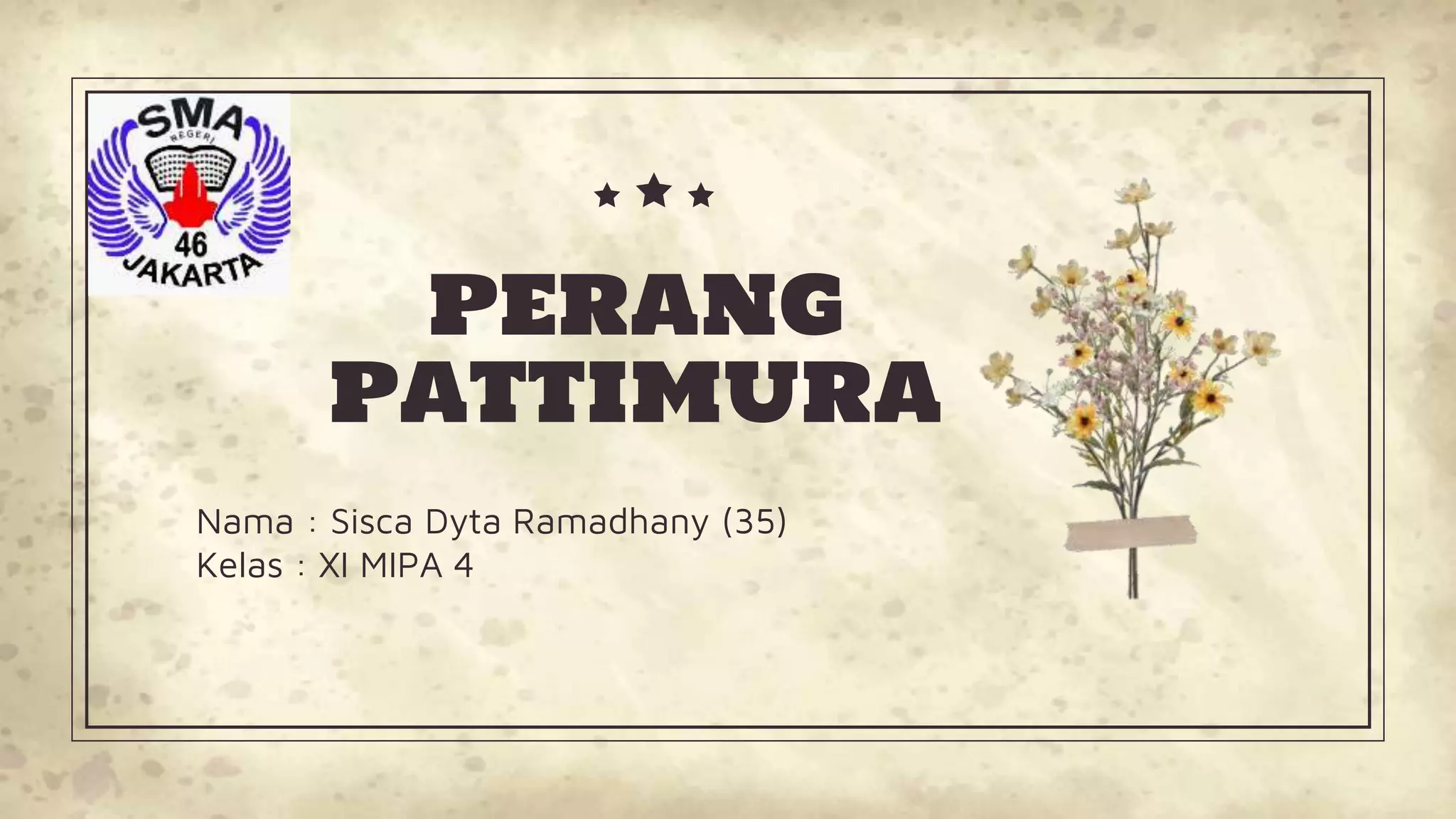 Perang Pattimura - Sisca Dyta XI MIPA 4 4 | PPTX