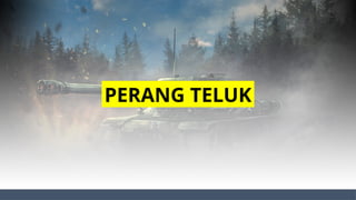 PERANG TELUK Irak dan iran- Idsejarah.net.pptx