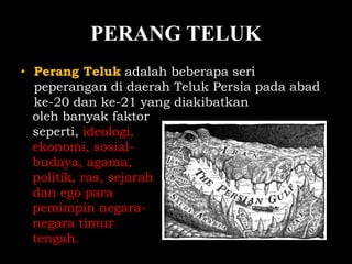 Perang teluk 1,2,3 SEJARAH | PPTX
