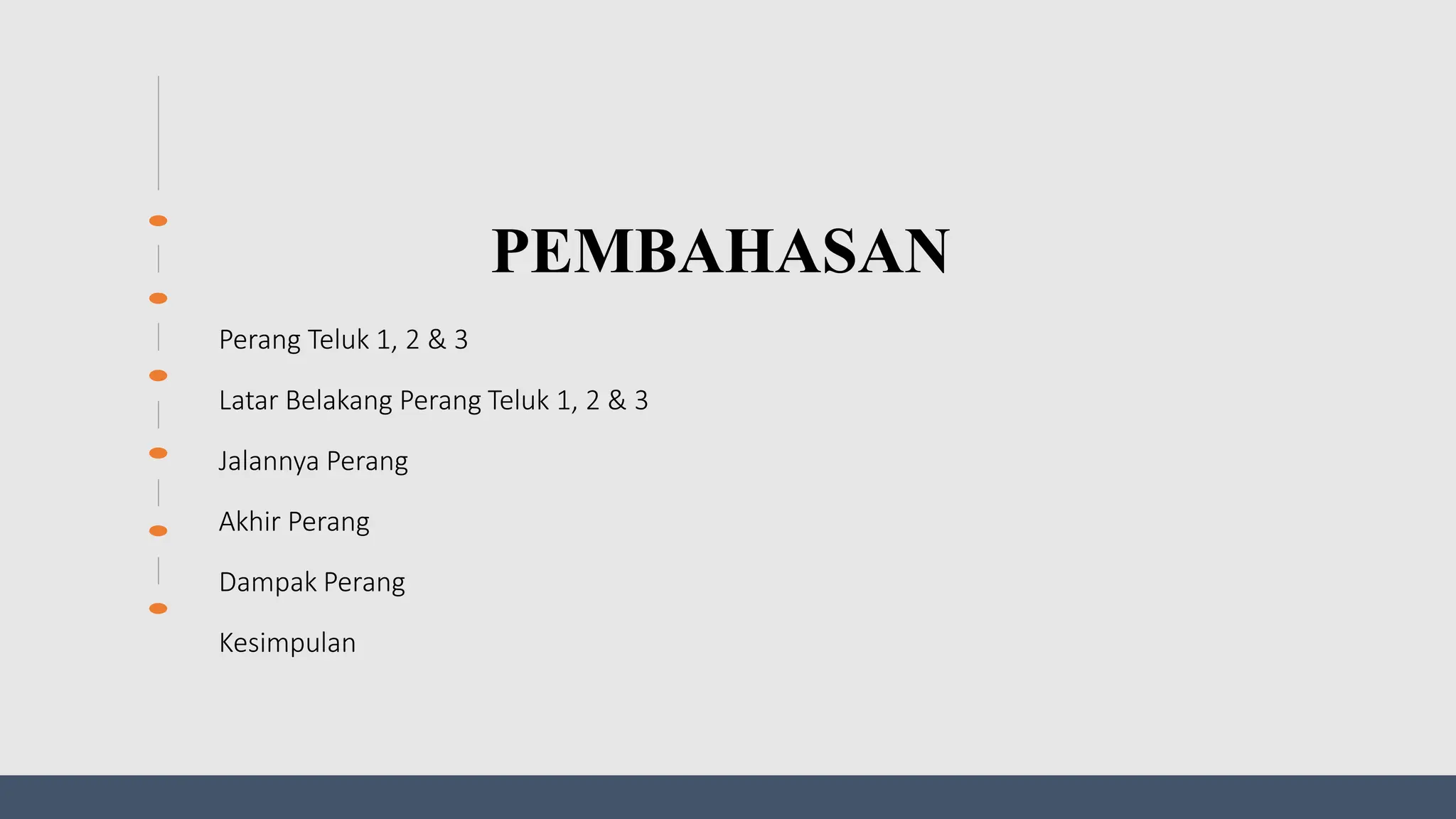 SEJARAH LANJUTAN PEMINATAN PERANG TELUK 1, 2 DAN 3.ppt