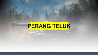 SEJARAH LANJUTAN PEMINATAN PERANG TELUK 1, 2 DAN 3.ppt