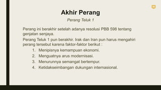 SEJARAH LANJUTAN PEMINATAN PERANG TELUK 1, 2 DAN 3.ppt
