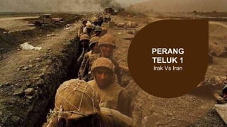 SEJARAH LANJUTAN PEMINATAN PERANG TELUK 1, 2 DAN 3.ppt