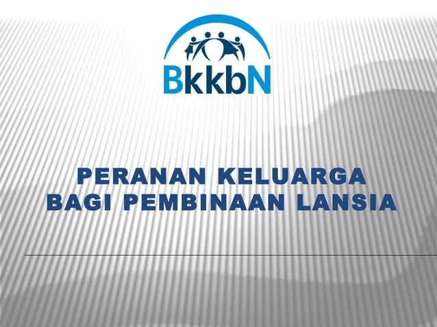 Peran keluarga dalam pembinaan lansia | PPT