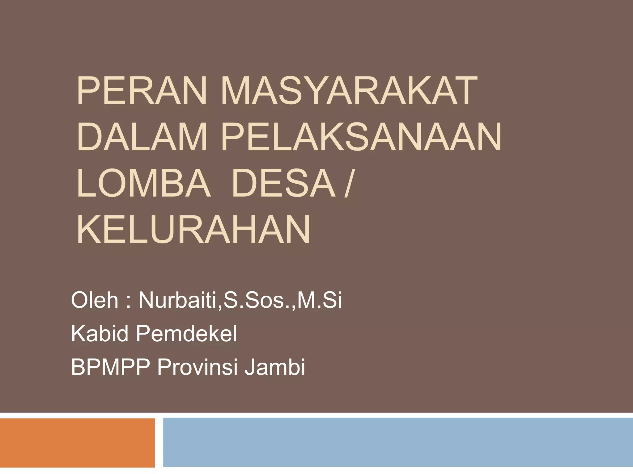 Peran masyarakat dalam pelaksanaan lomba desa | PPT