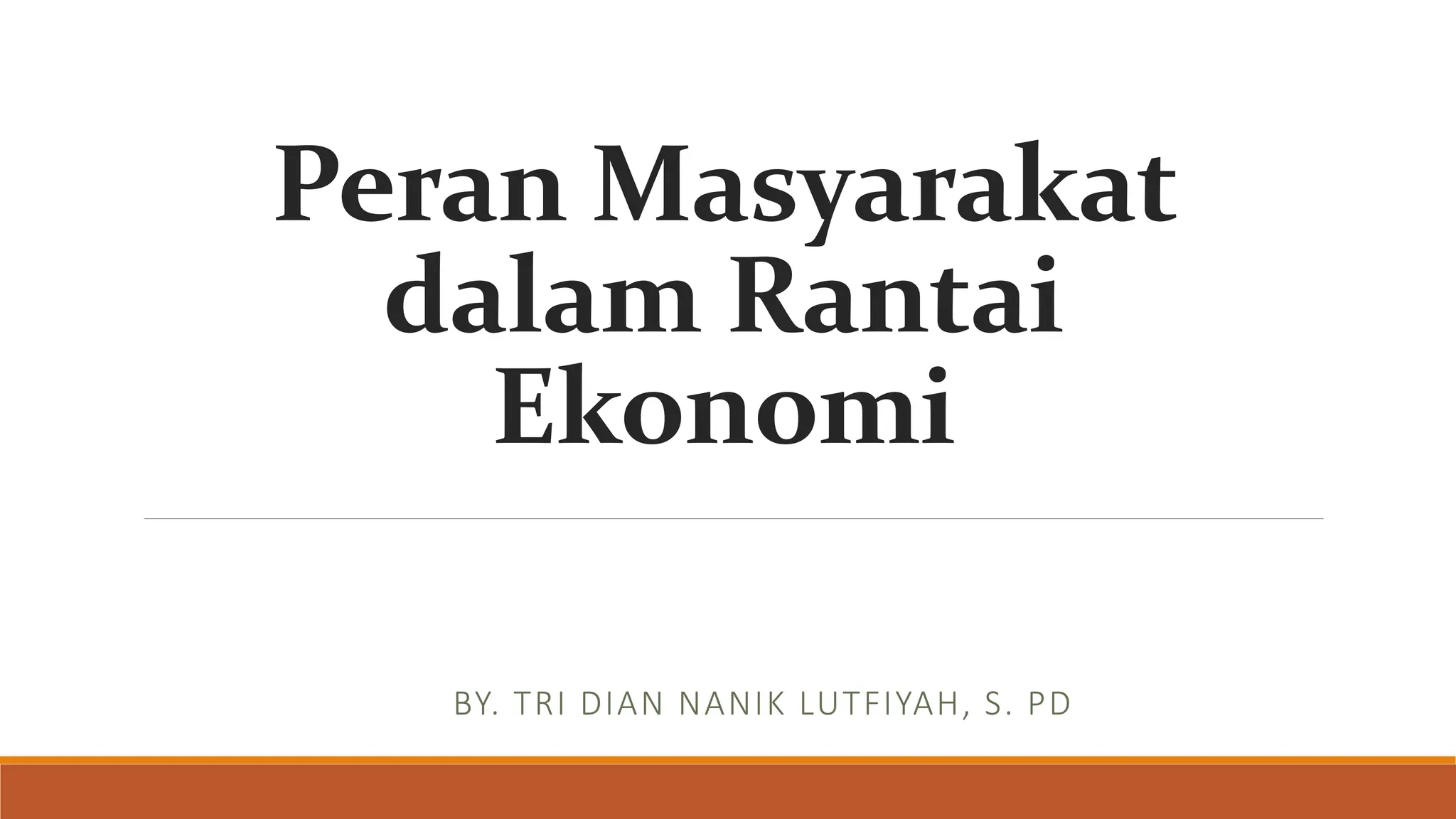 Peran Masyarakat dalam Rantai Ekonomi.pptx