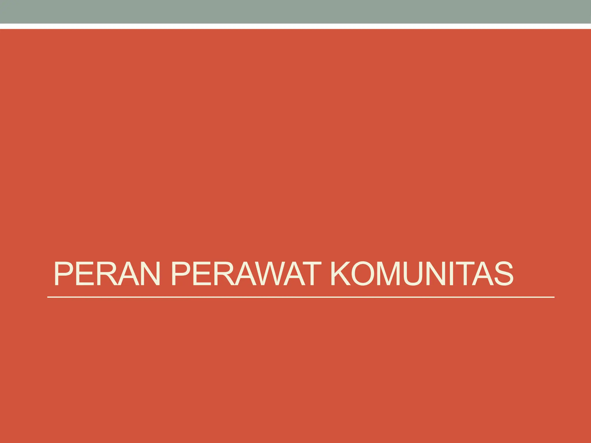 peran perawat komunitas dimasyarakat & . | PPTX