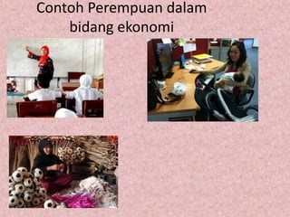 Peran perempuan terhadap pembangunan ekonomi | PPTX