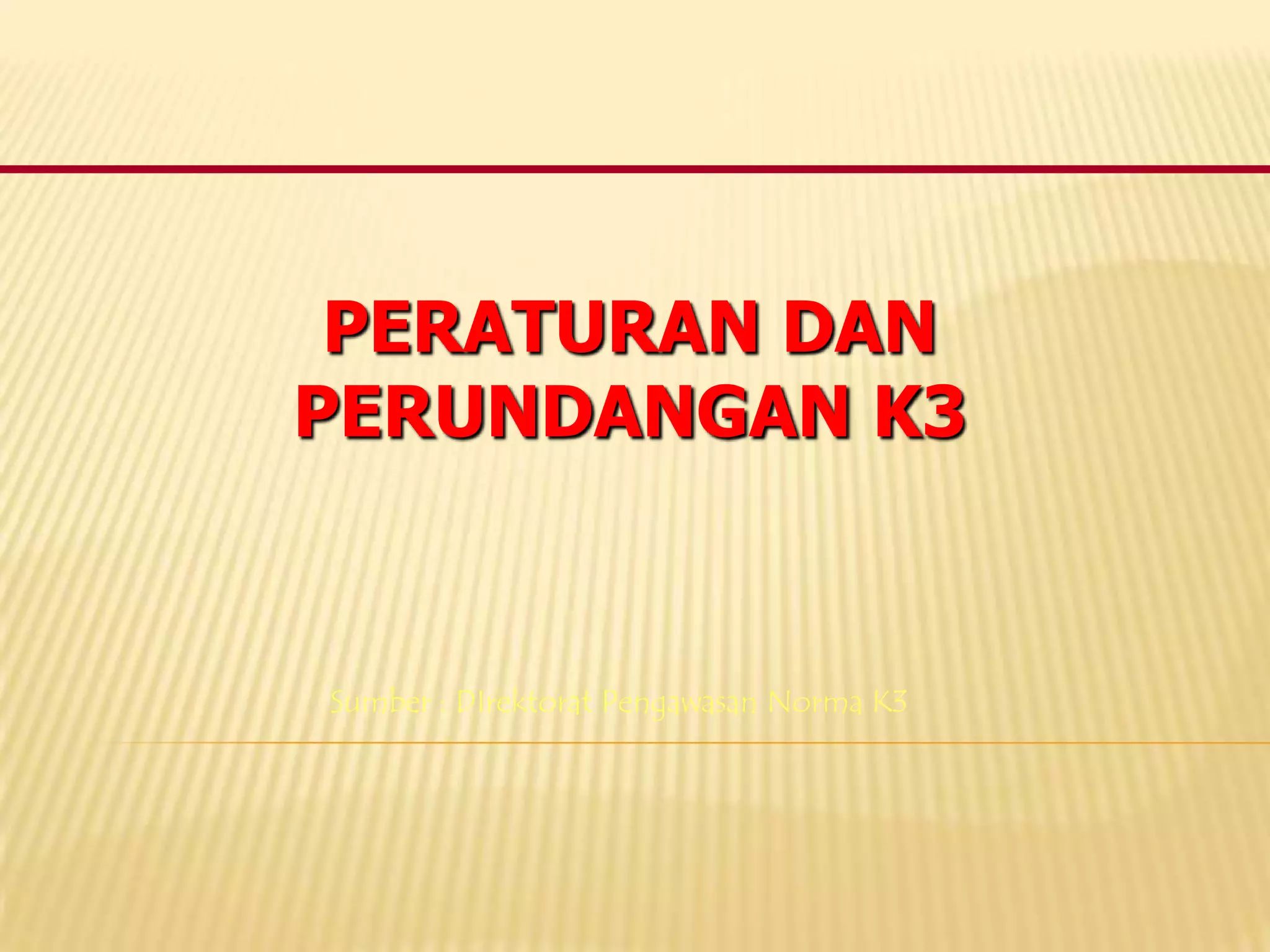 Peraturan dan perundangan k3 | PPTX