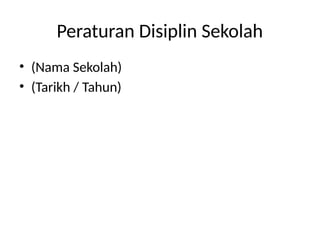 Peraturan_Disiplin UTNTUK SEMUA MURID .pptx