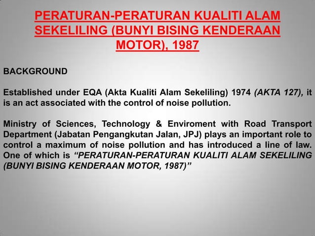 Peraturan kualiti alam sekeliling (bunyi bising kenderaan motor) | PPTX
