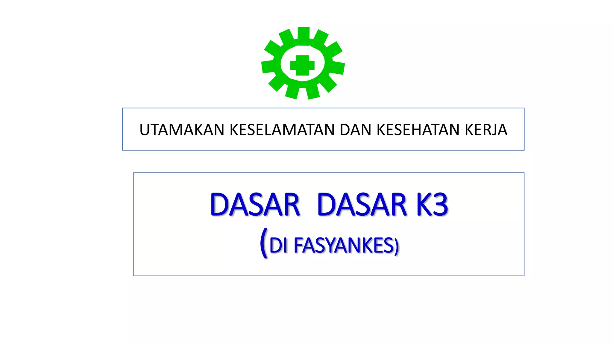 PERATURAN PERUNDANGAN DAN DASAR K DI FASYANKES.pptx