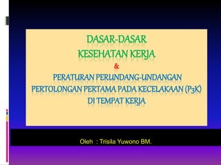 Peraturan Per UU dan Dasar2 kes Kerja.ppt