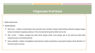 perawatan luka dan tatalaksananya (wound dressing) | PPT