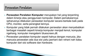 Perawatan peralatan terhadap komputer | PPT