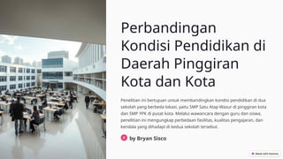 Perbandingan-Kondisi-Pendidikan-di-Daerah-Pinggiran-Kota-dan-Kota (1).pptx
