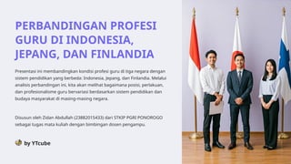 PERBANDINGAN-PROFESI-GURU-DI-INDONESIA-JEPANG-DAN-FINLANDIA.pptx