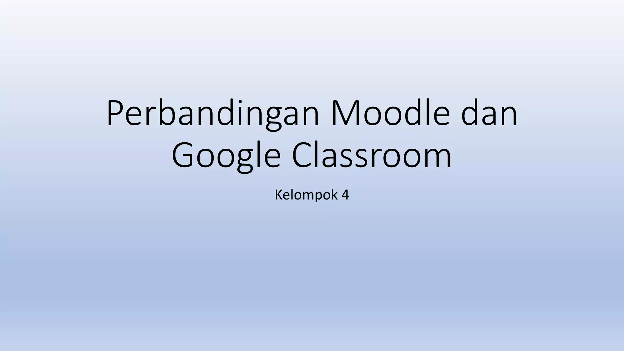Perbandingan Moodle dan Google Classroom.pptx