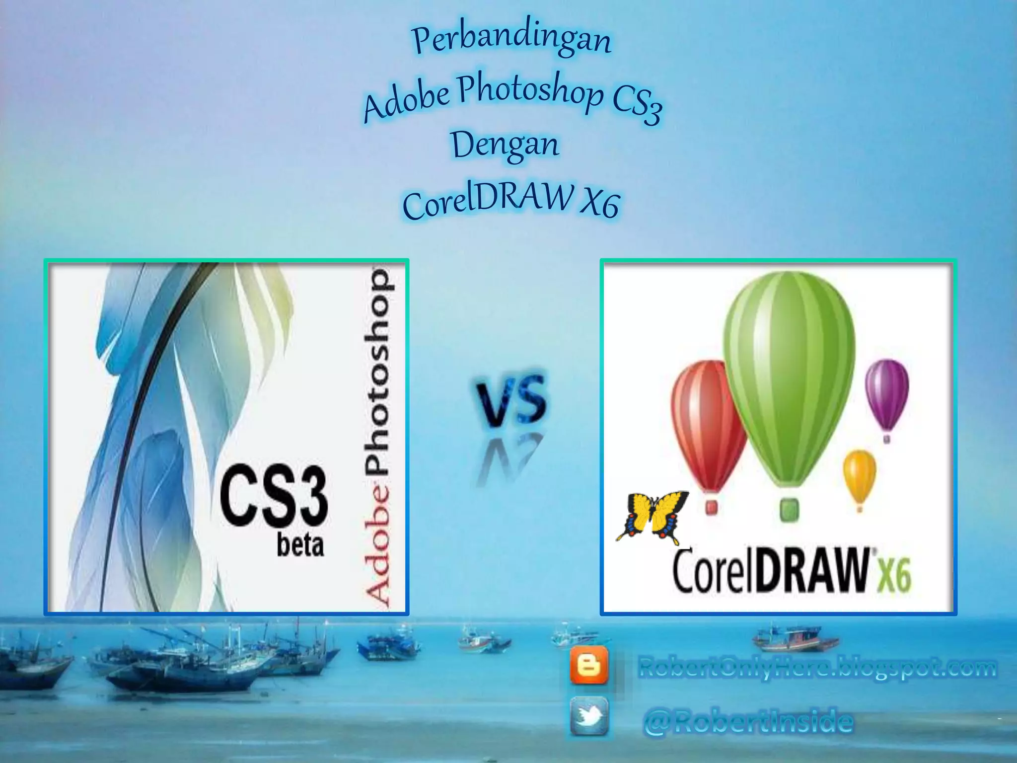 Perbandingan photoshop dan coreldraw | PPTX