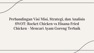 Perbandingan Rocket Chicken dan Hisana Fried Chicken.pdf