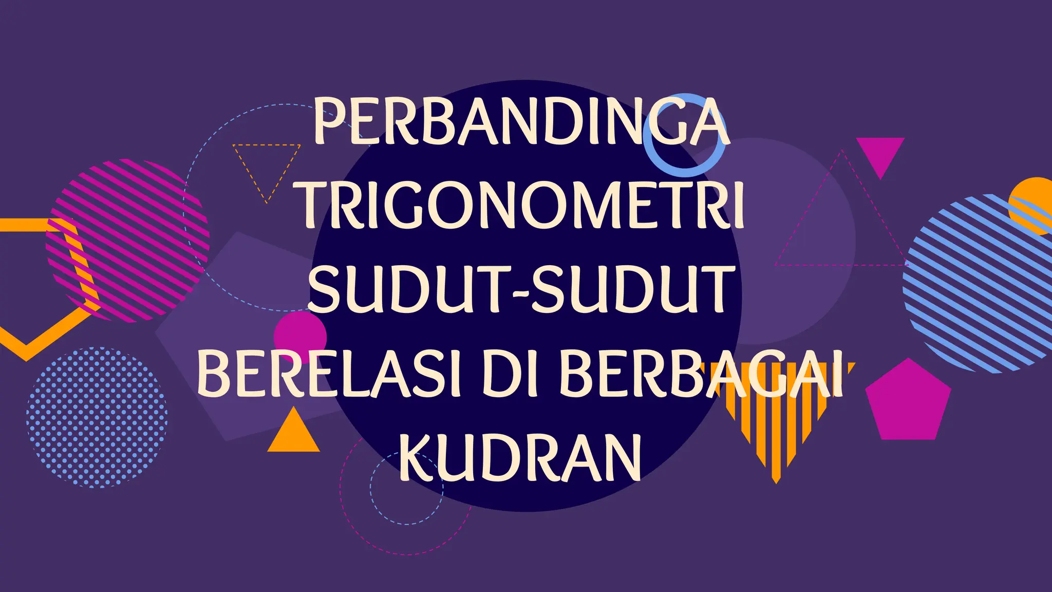 PERBANDINGAN TRIGONOMETRI BERBAGAI KUADRAN.pptx
