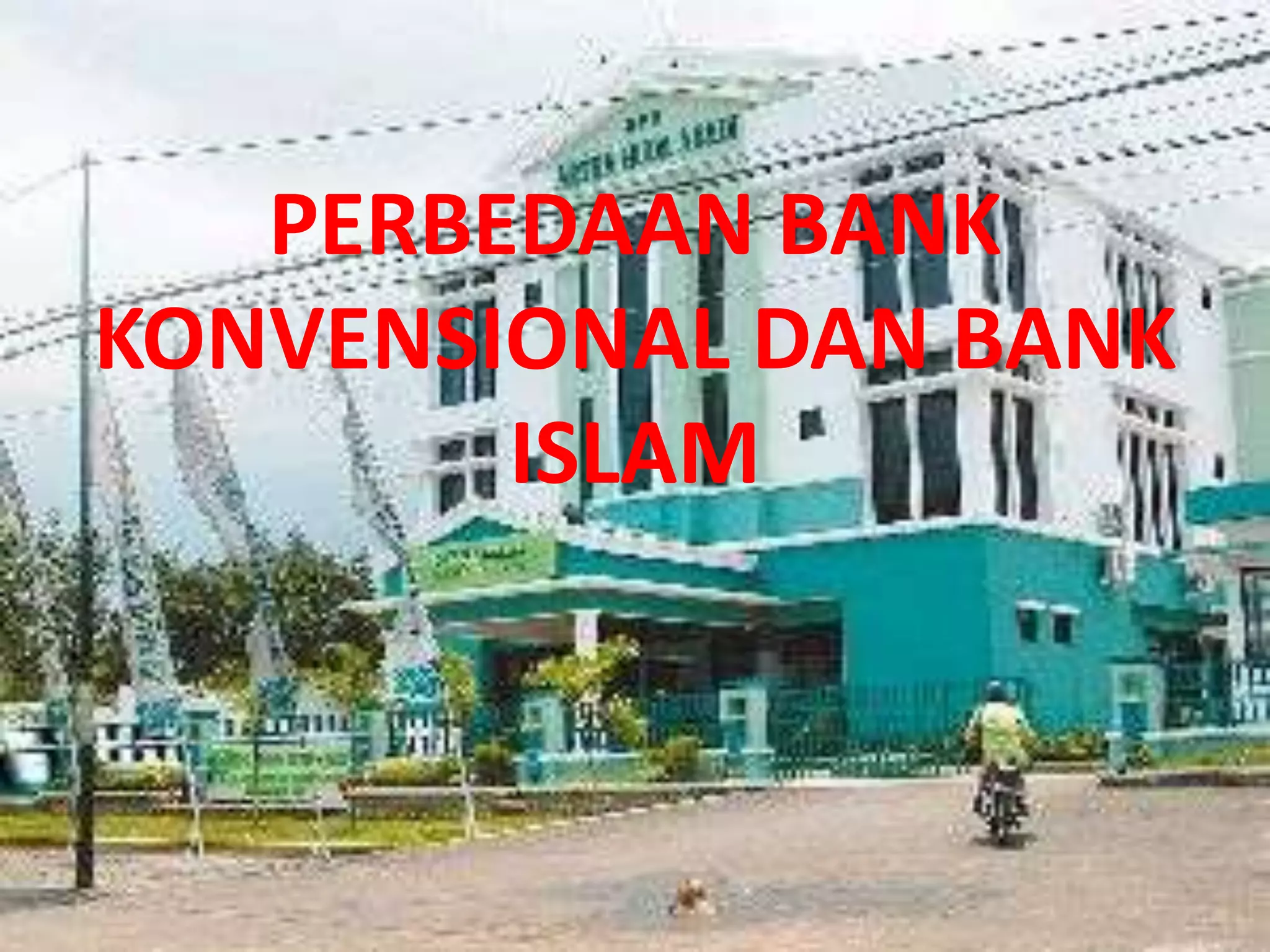 Perbedaan bank konvensional dan bank islam | PPT