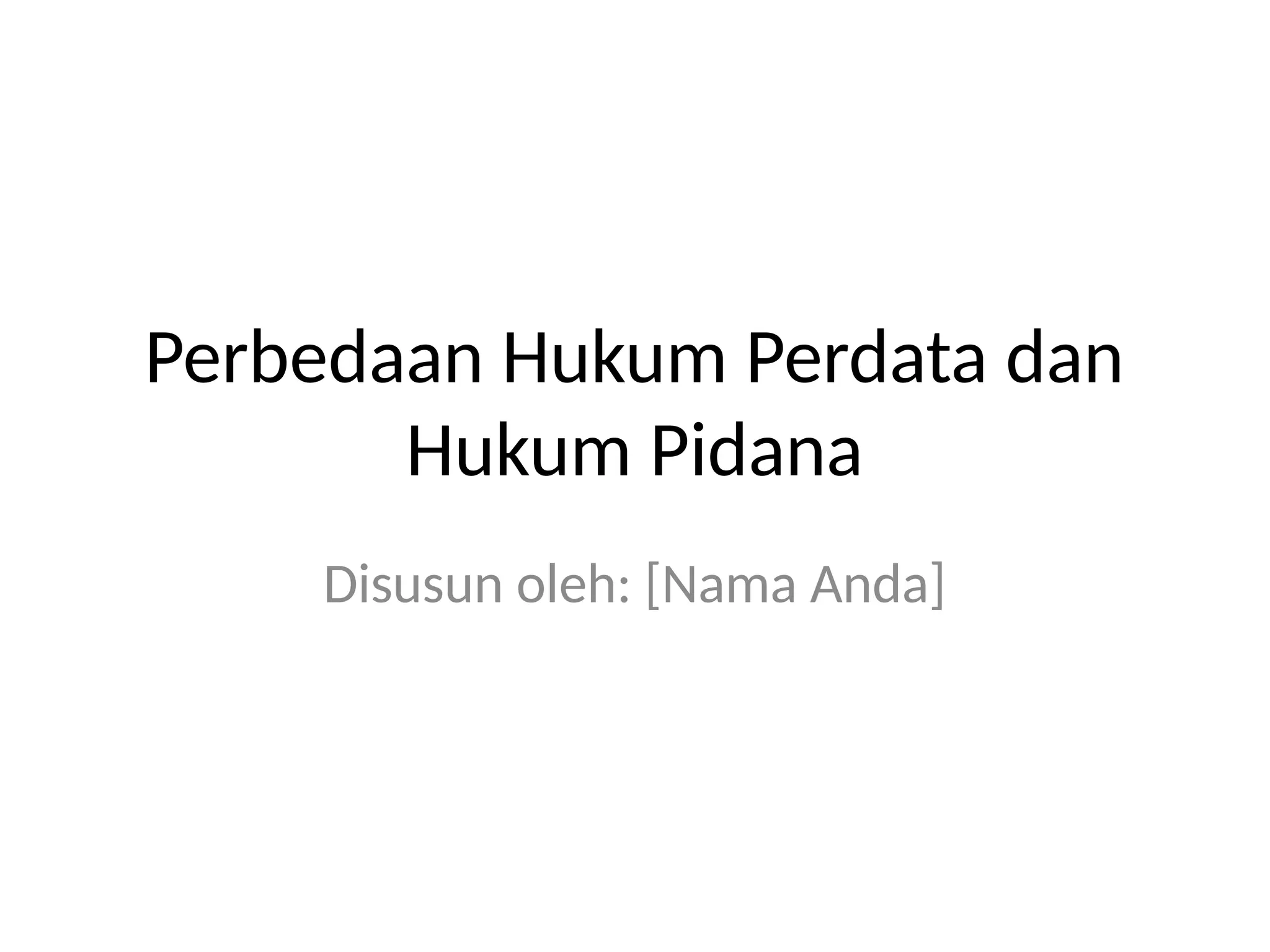 Perbedaan Hukum Pidana dan juga Perdata | PPTX