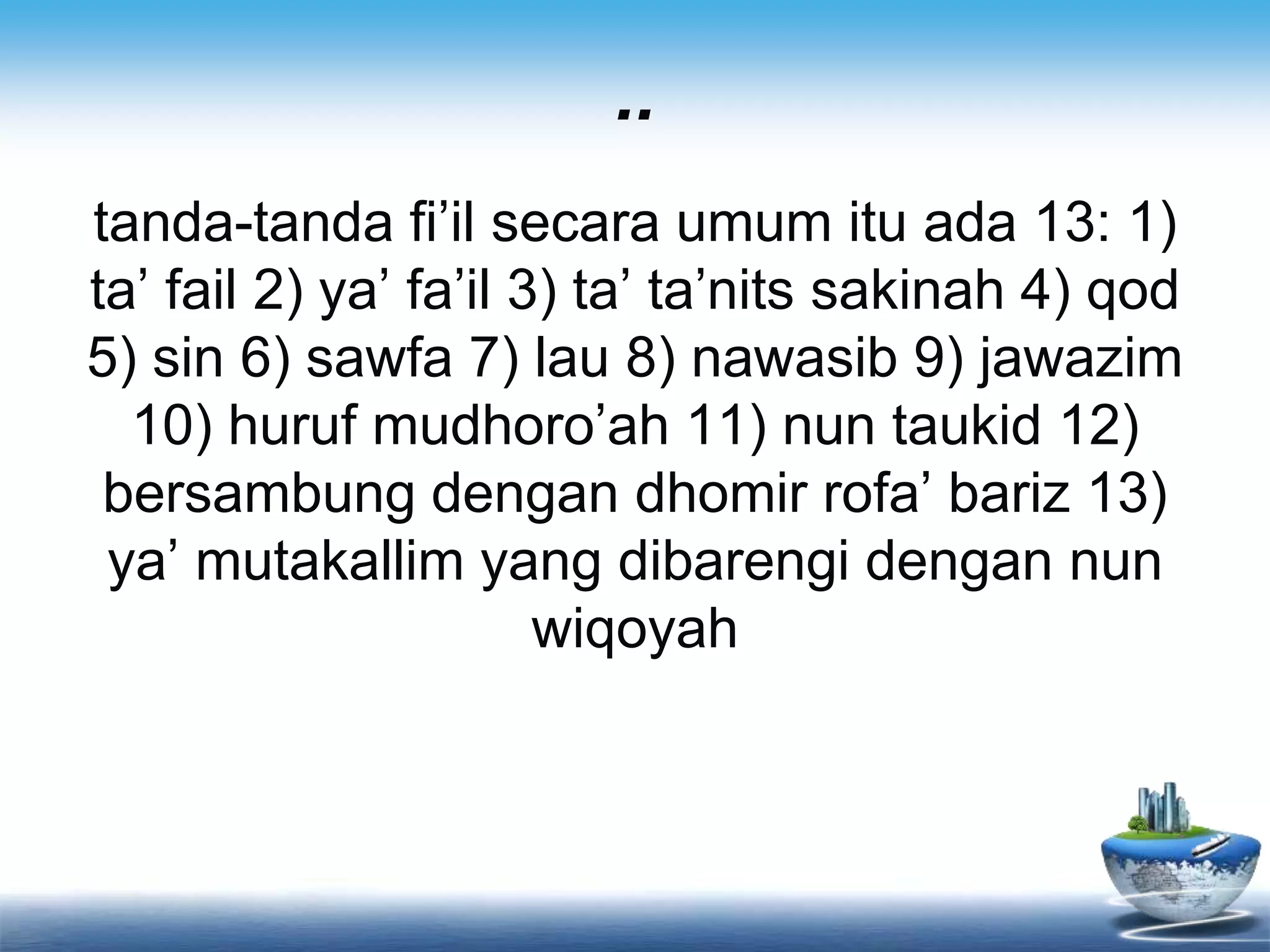 Perbedaan pendapat ulama' nahwu tentang fi'il dan tanda tandanya. | PPTX
