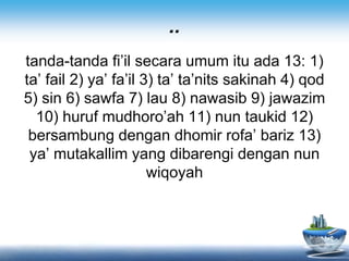 Perbedaan pendapat ulama' nahwu tentang fi'il dan tanda tandanya. | PPTX