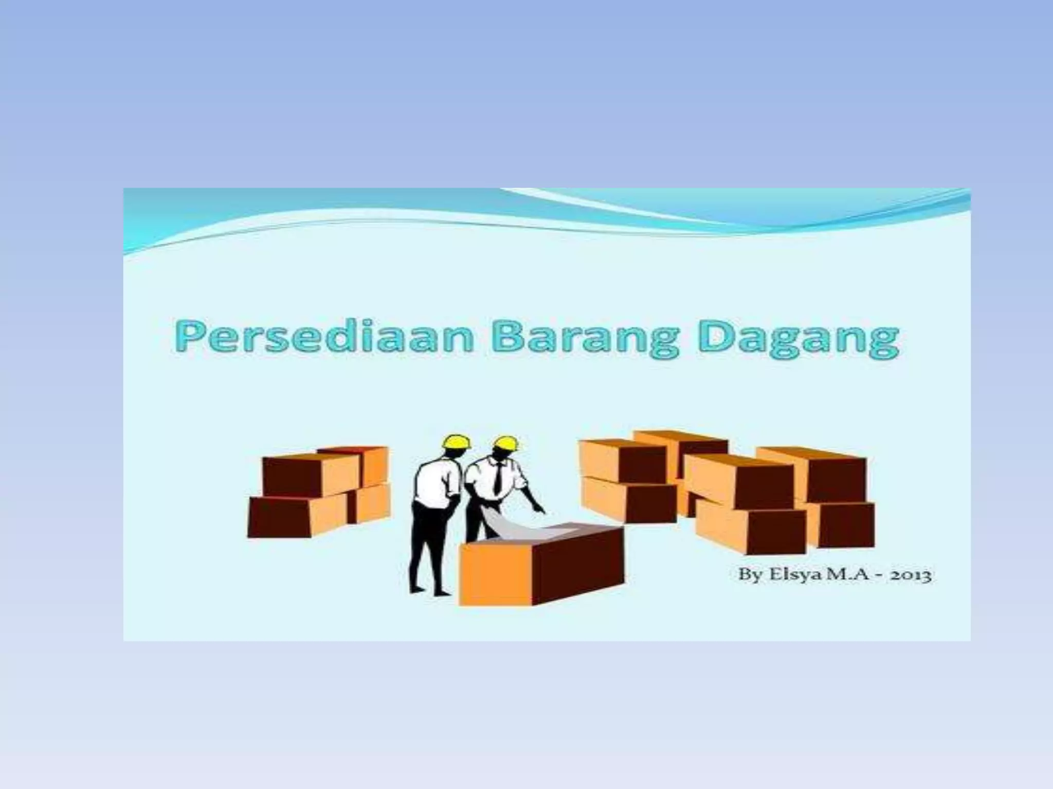 Perbedaan persediaan dan persediaan barang dagang | PPTX