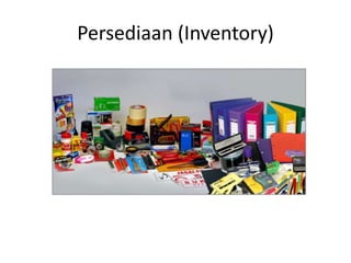 Perbedaan persediaan dan persediaan barang dagang | PPTX