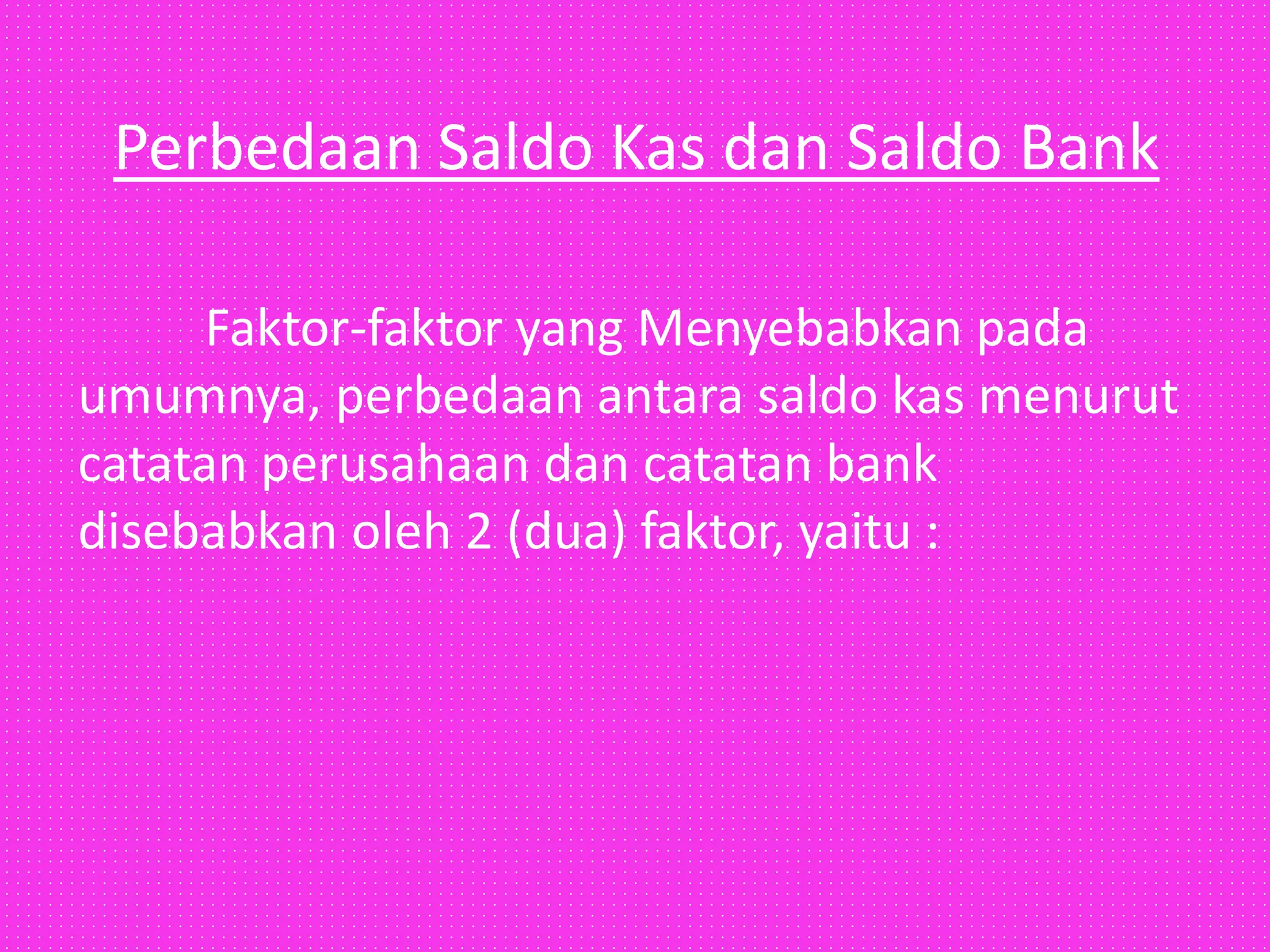Perbedaan saldo kas dan saldo bank | PPTX