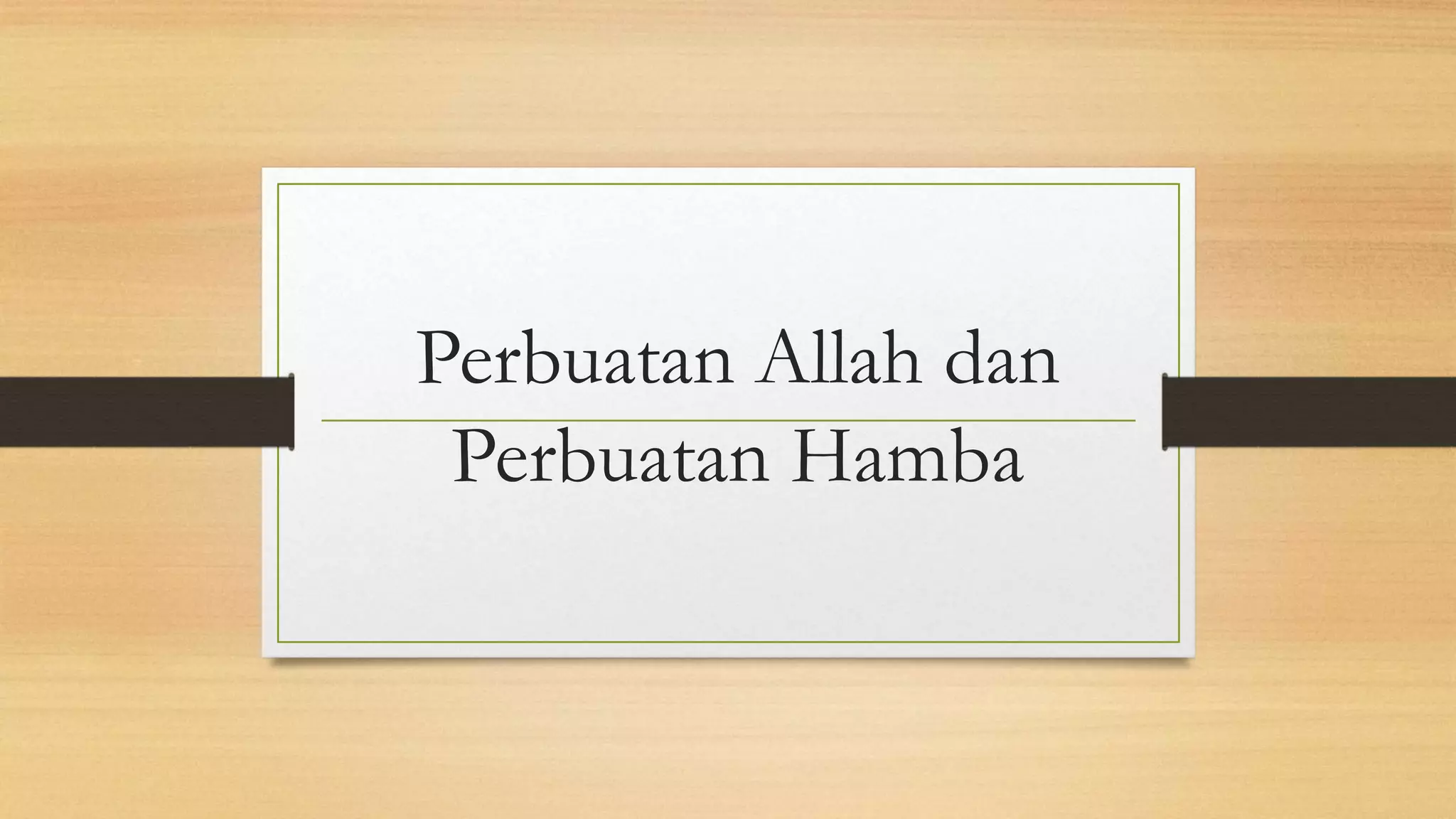 Perbuatan allah dan perbuatan hamba | PPTX