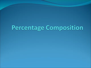 Percentage Composition of Substances.ppt