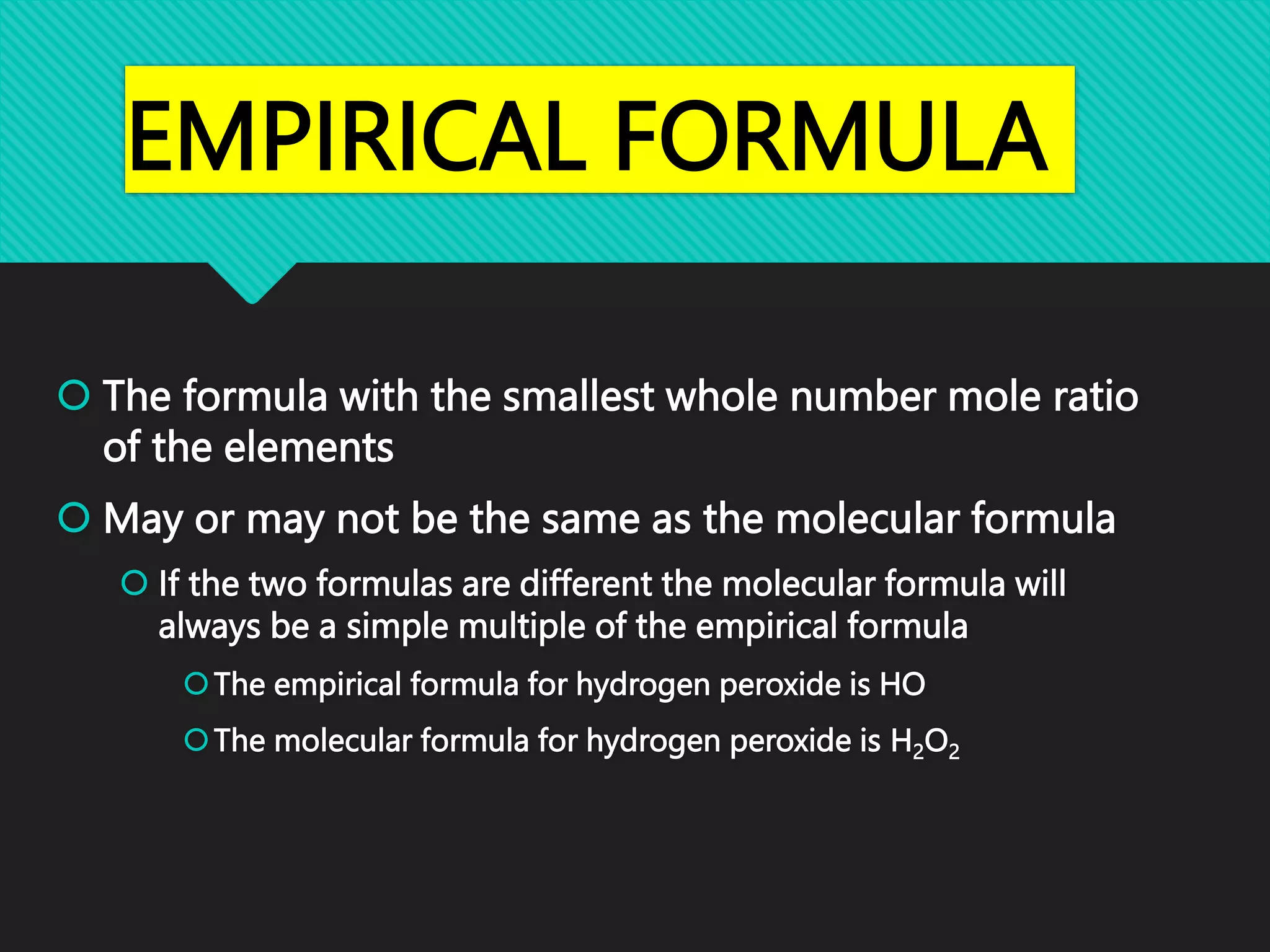 PERCENTAGE COMPOSITION, EMPIRICAL AND MOLECULAR FORMULAS.ppt