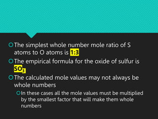 PERCENTAGE COMPOSITION, EMPIRICAL AND MOLECULAR FORMULAS.ppt