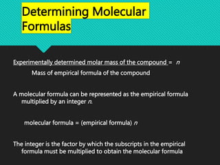PERCENTAGE COMPOSITION, EMPIRICAL AND MOLECULAR FORMULAS.ppt
