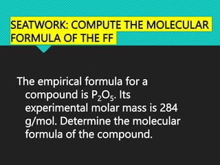 PERCENTAGE COMPOSITION, EMPIRICAL AND MOLECULAR FORMULAS.ppt