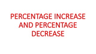 MATH 7 PERCENTAGE INCREASE AND DECREASE.pptx