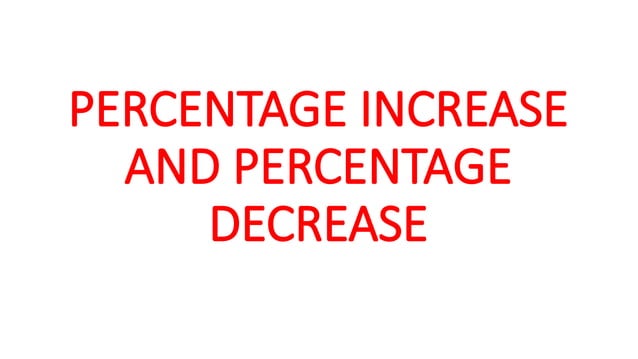MATH 7 PERCENTAGE INCREASE AND DECREASE.pptx