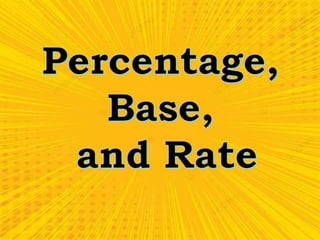 Percentage, Rate and Base mathematics.ppt