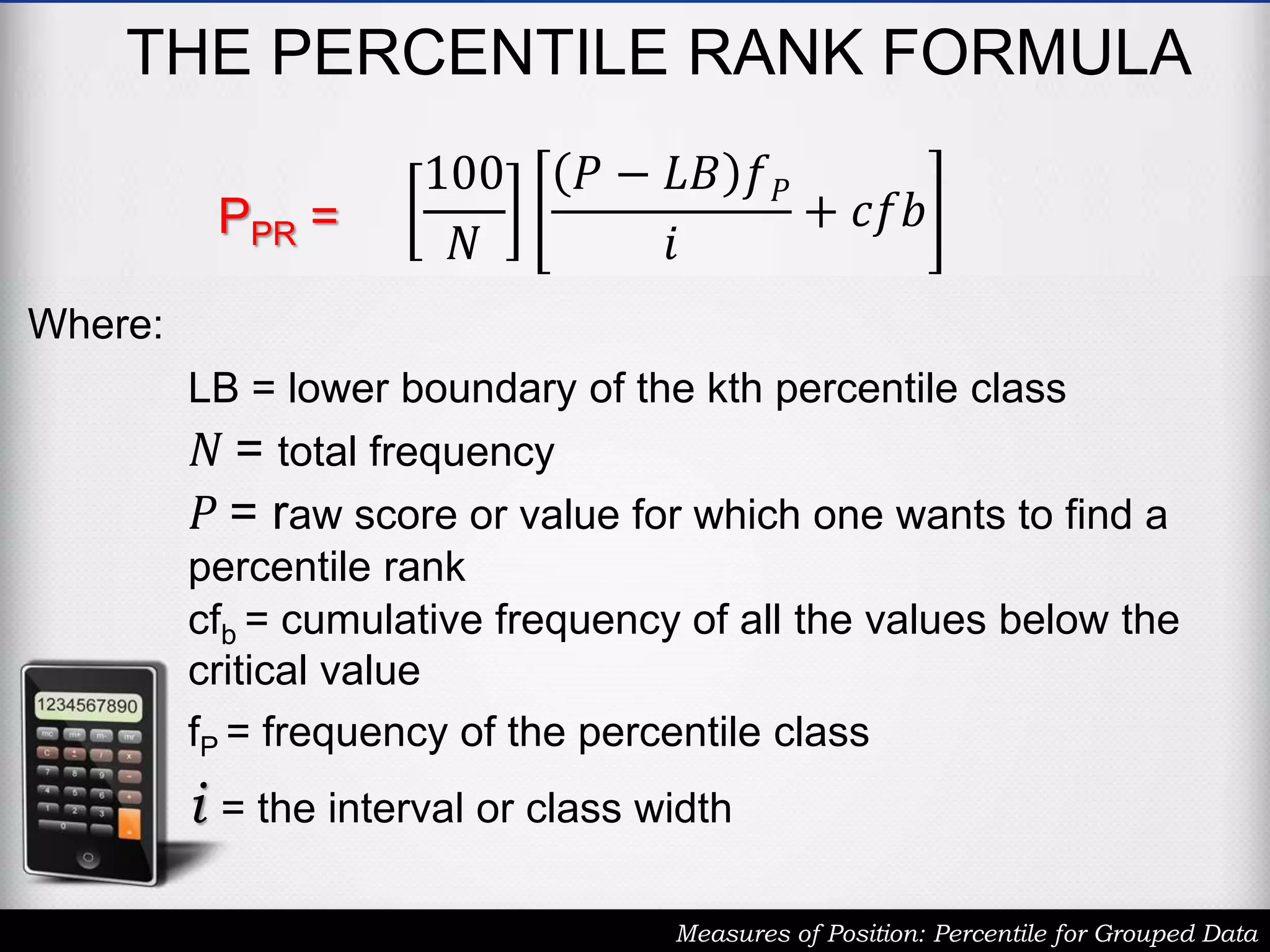 PERCENTILES FOR GROUPED DATA AND PERCENTILE RANK.pptx