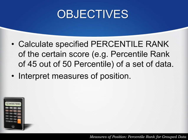 PERCENTILES FOR GROUPED DATA AND PERCENTILE RANK.pptx