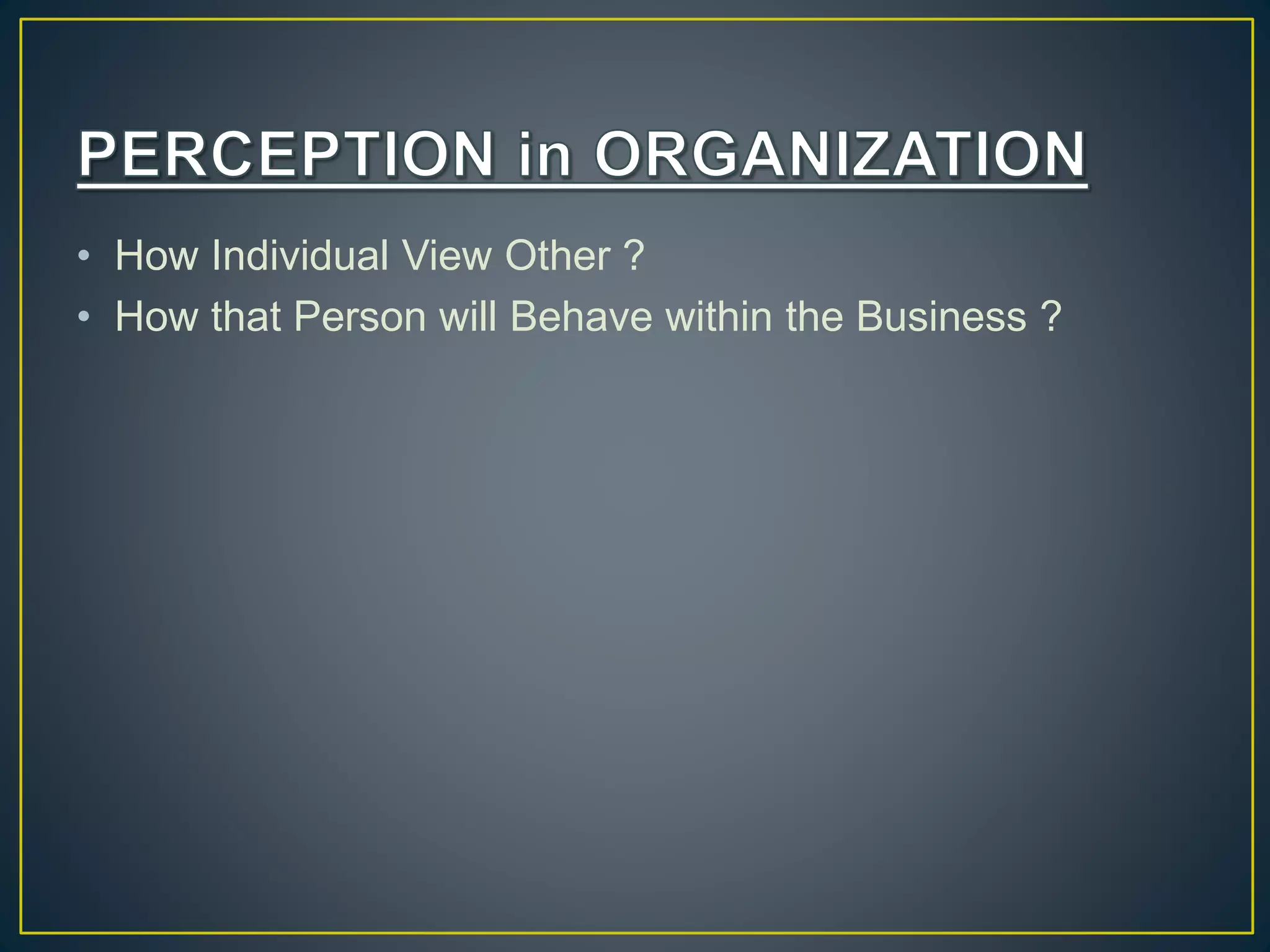 Perception in Organizational Behaviour | PPTX