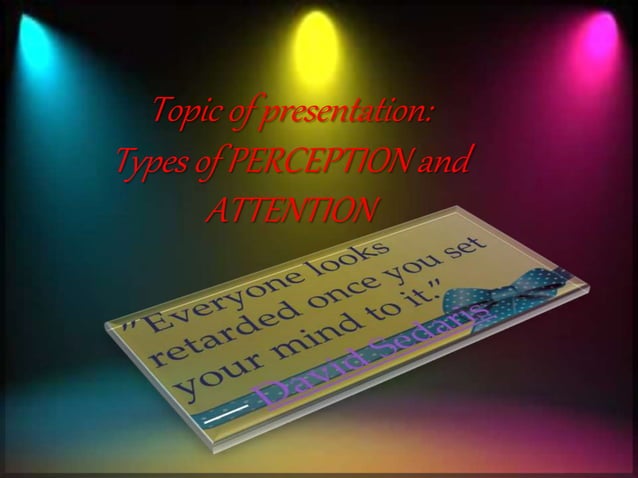 Perception and Attention | PPTX | Physics | Science