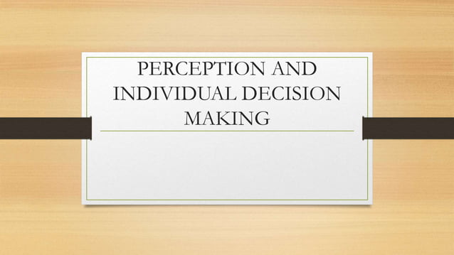 Perception and individual decision making | PPTX